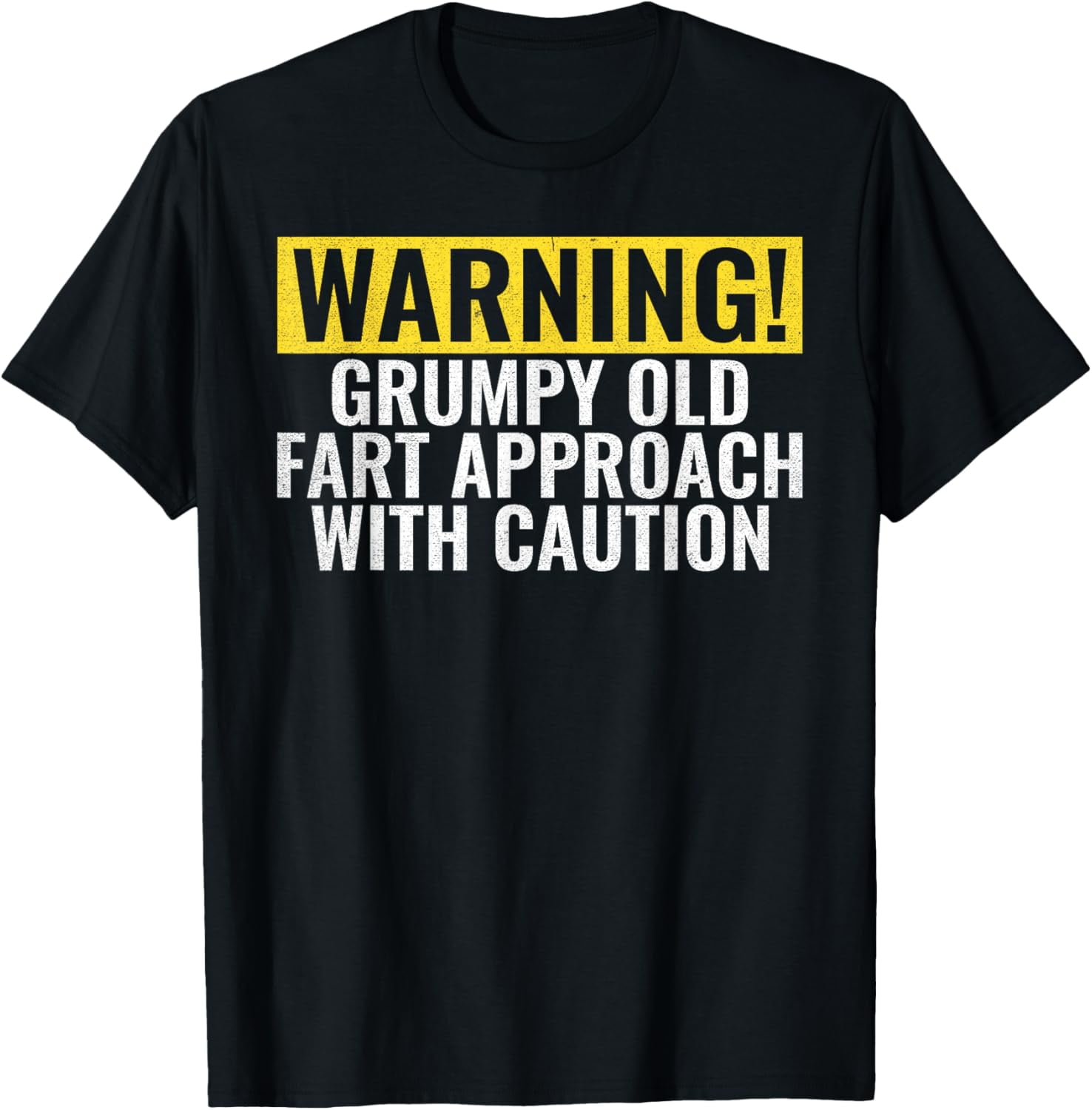 Warning Grumpy Old Fart approach with caution Retired T-Shirt - Walmart.com
