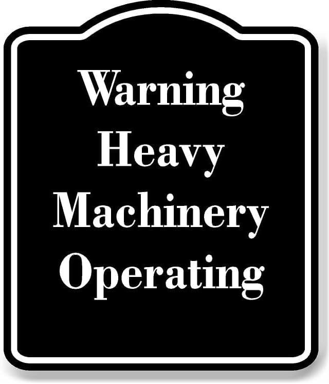 Warning Heavy Machinery Operating BLACK Aluminum Composite Sign 15''x18 ...