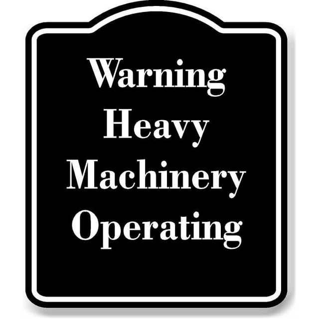 Warning Heavy Machinery Operating BLACK Aluminum Composite Sign 15''x18 ...