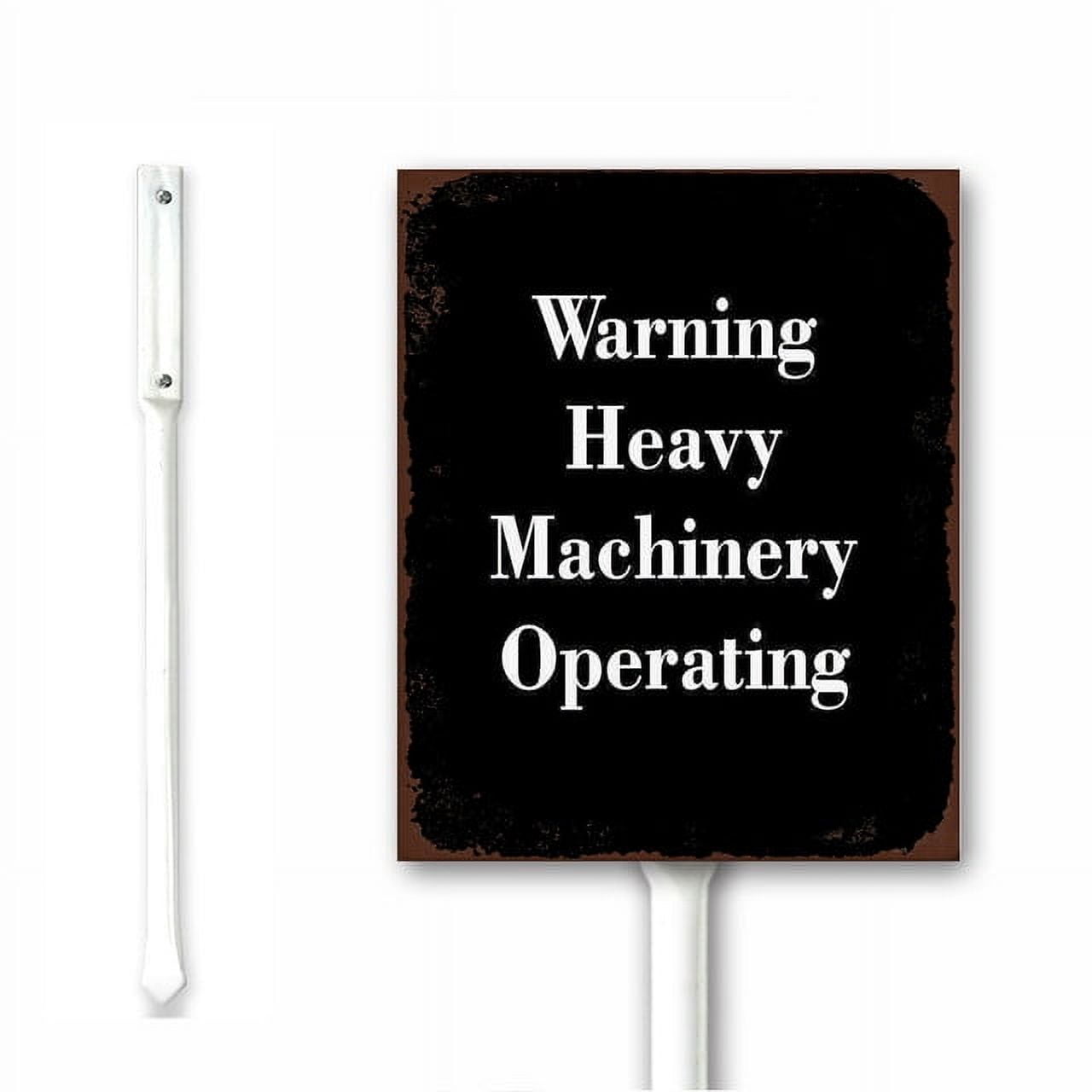 Warning Heavy Machinery Operating Black Yard Sign With Stake, Rustic ...