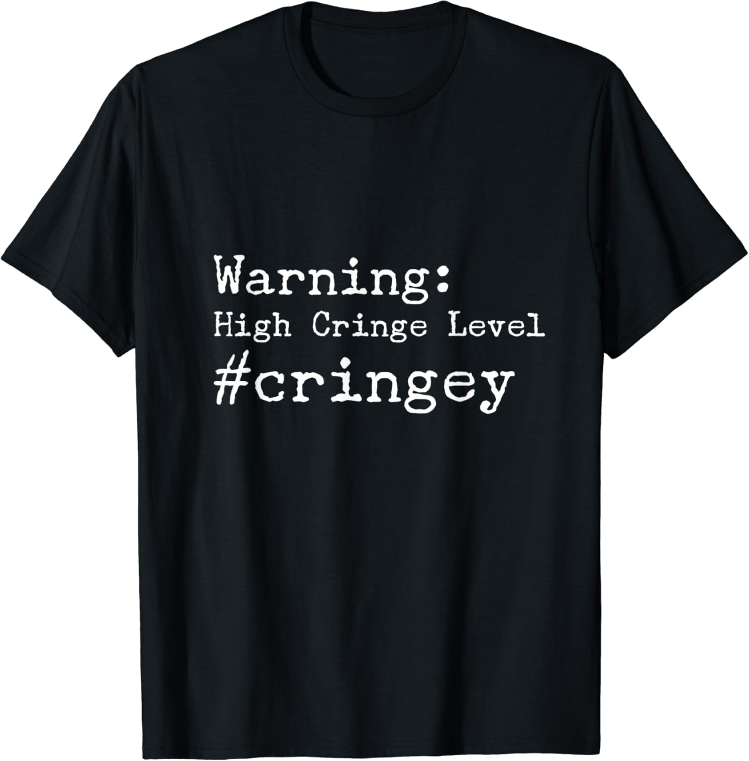 Warning High Cringe Level funny tshirt cringey cringy meme - Walmart.com