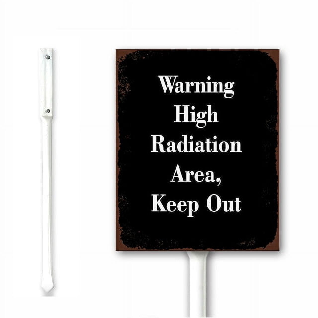 Warning High Radiation Area Keep Out Black Yard Sign With Stake, Rustic ...