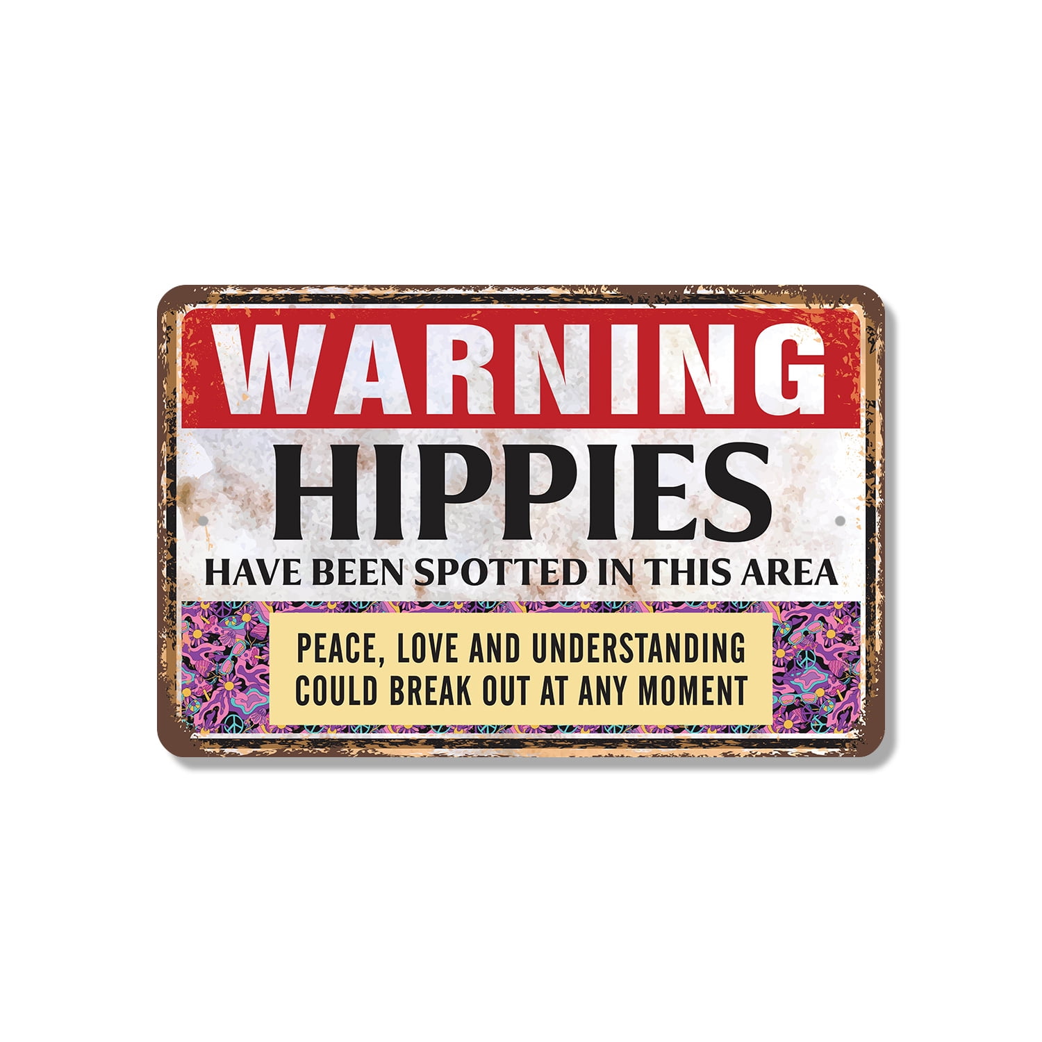 Warning Hippies Have Been Spotted In This Area 11 Inch x 17 Inch ...