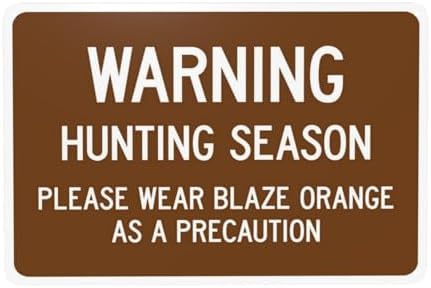 Warning Hunting Season Please Wear Blaze Orange As A Precaution Warning ...