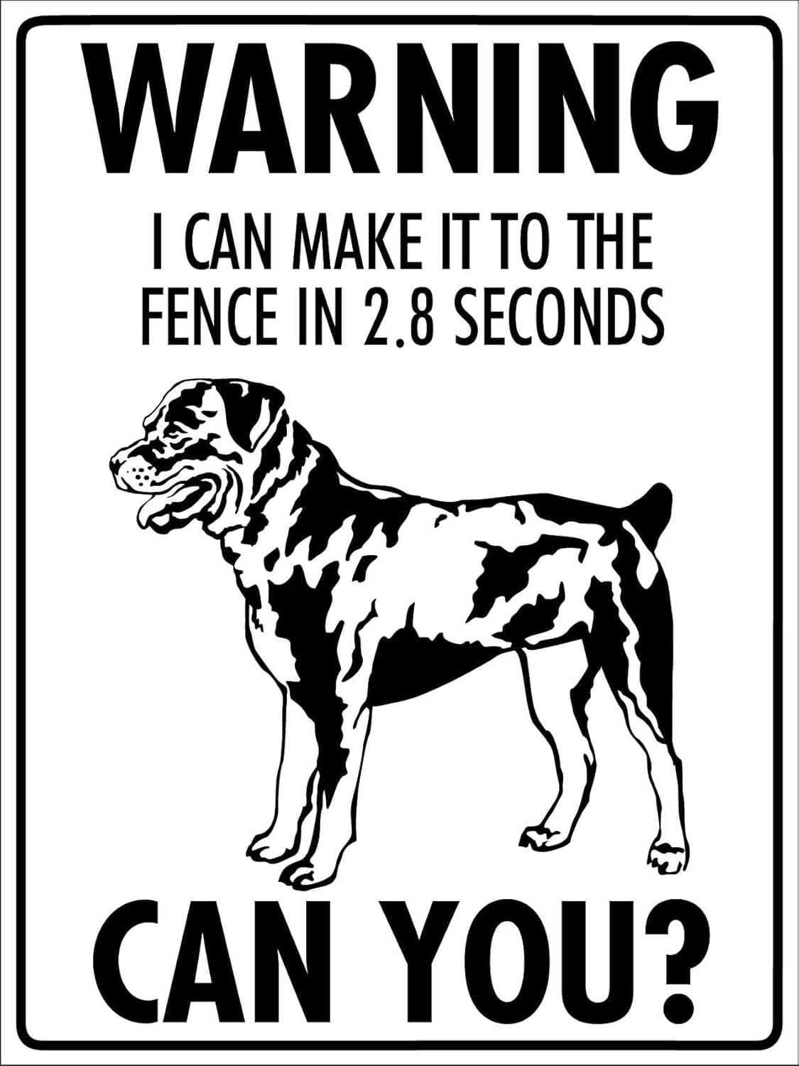 Warning I Can Make It To The Fence In 2.8 Seconds Rottweiler Metal Tin ...