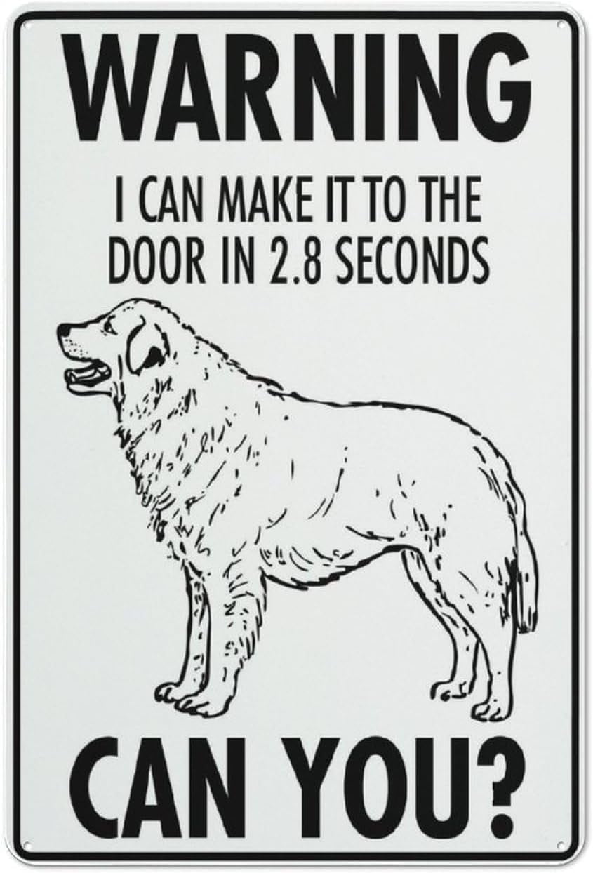 Warning I Can Make It To The Fence In 2.8 Seconds Can You Maremma Sign ...