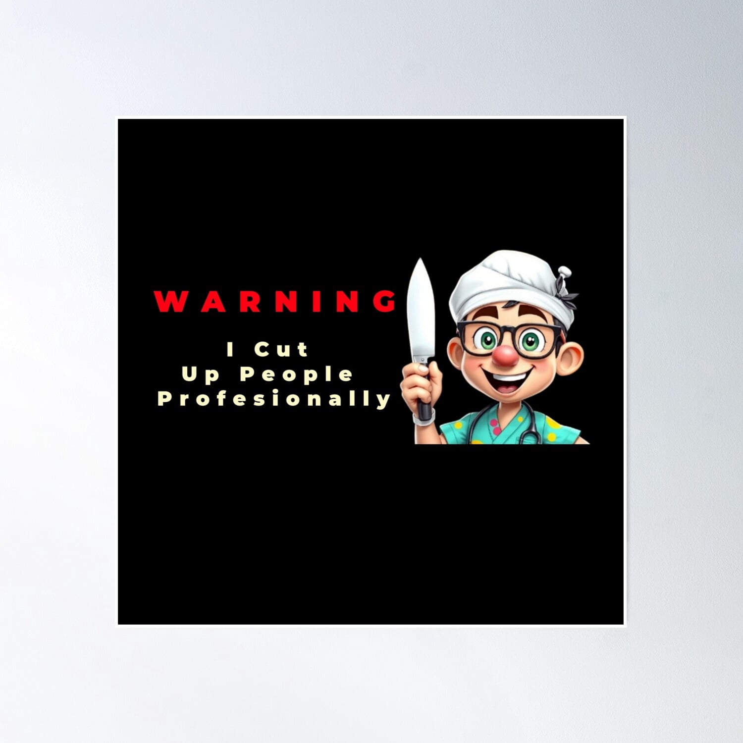 Warning I Cut Up People Professionally - Funny Doctor Tee - Forensic ...