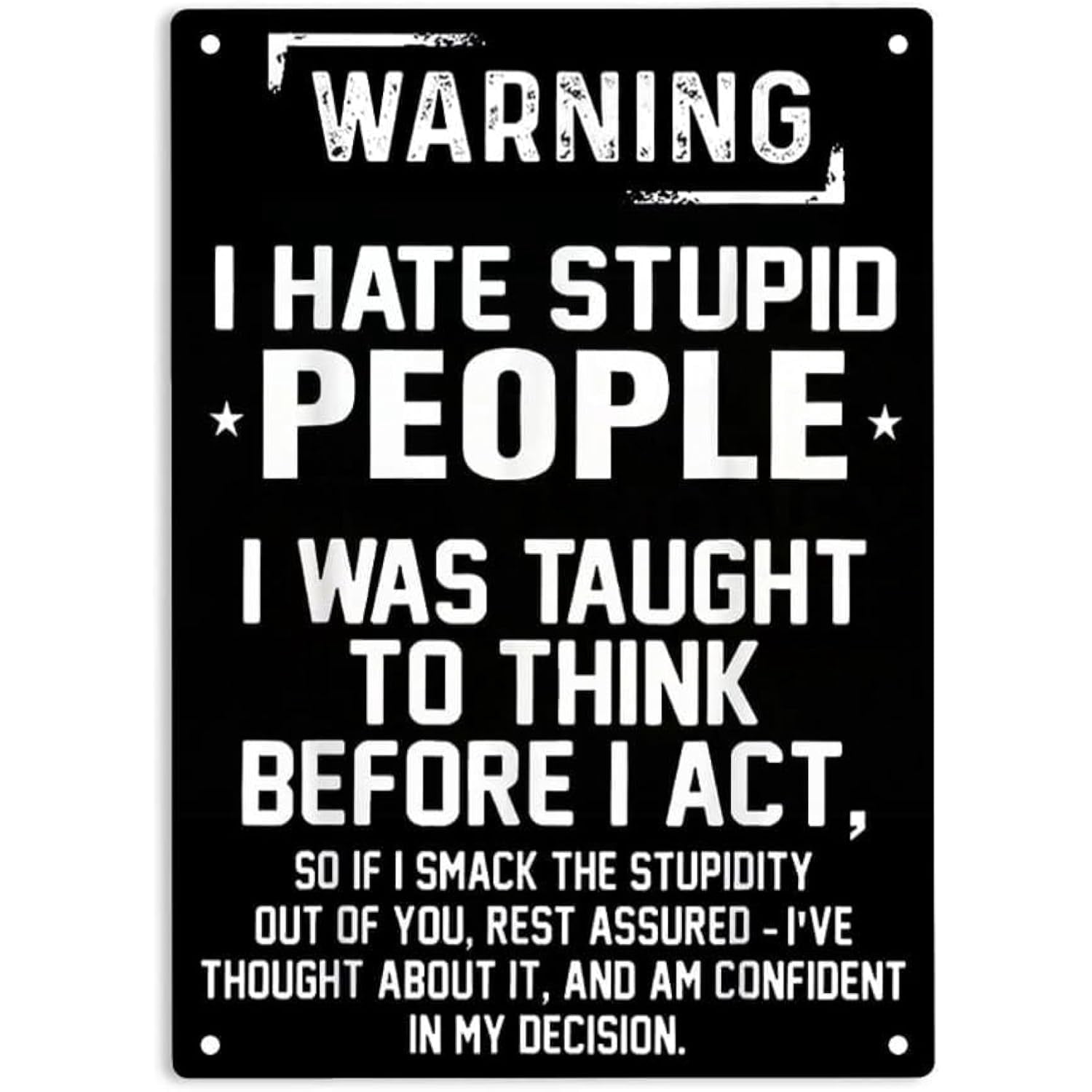 Warning I Hate Stupid People I Was Taught To Think before I Act Vintage ...