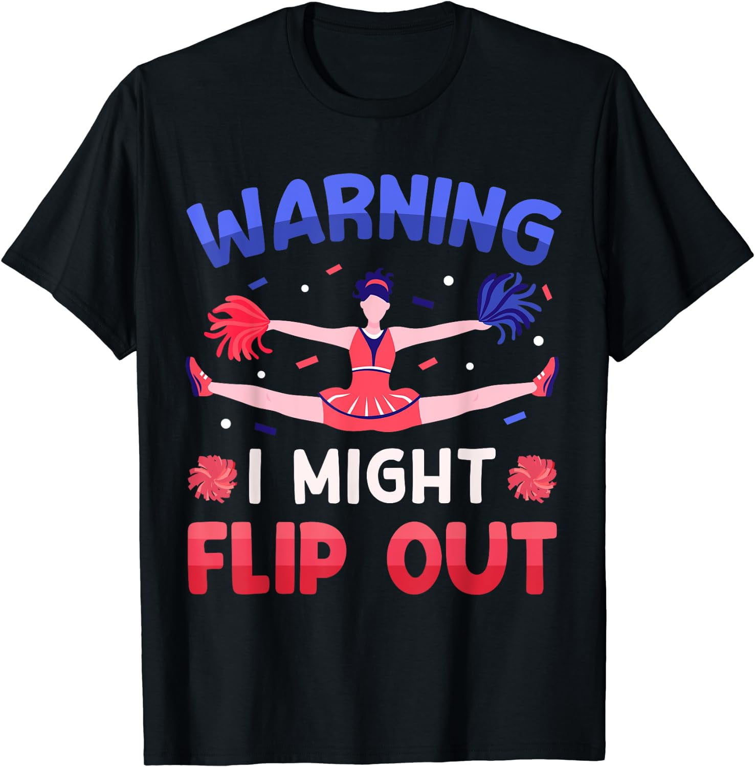 Warning I Might Flip Out Cheer Cheerleader Cheerleading Girl T-Shirt ...