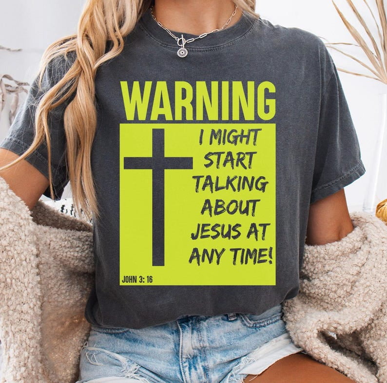 Warning I Might Start Talking About Jesus T-Shirt Christian Faith Cross ...