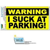Warning I Suck At Parking Funny Prank Gag Gift Automotive Car Window ...