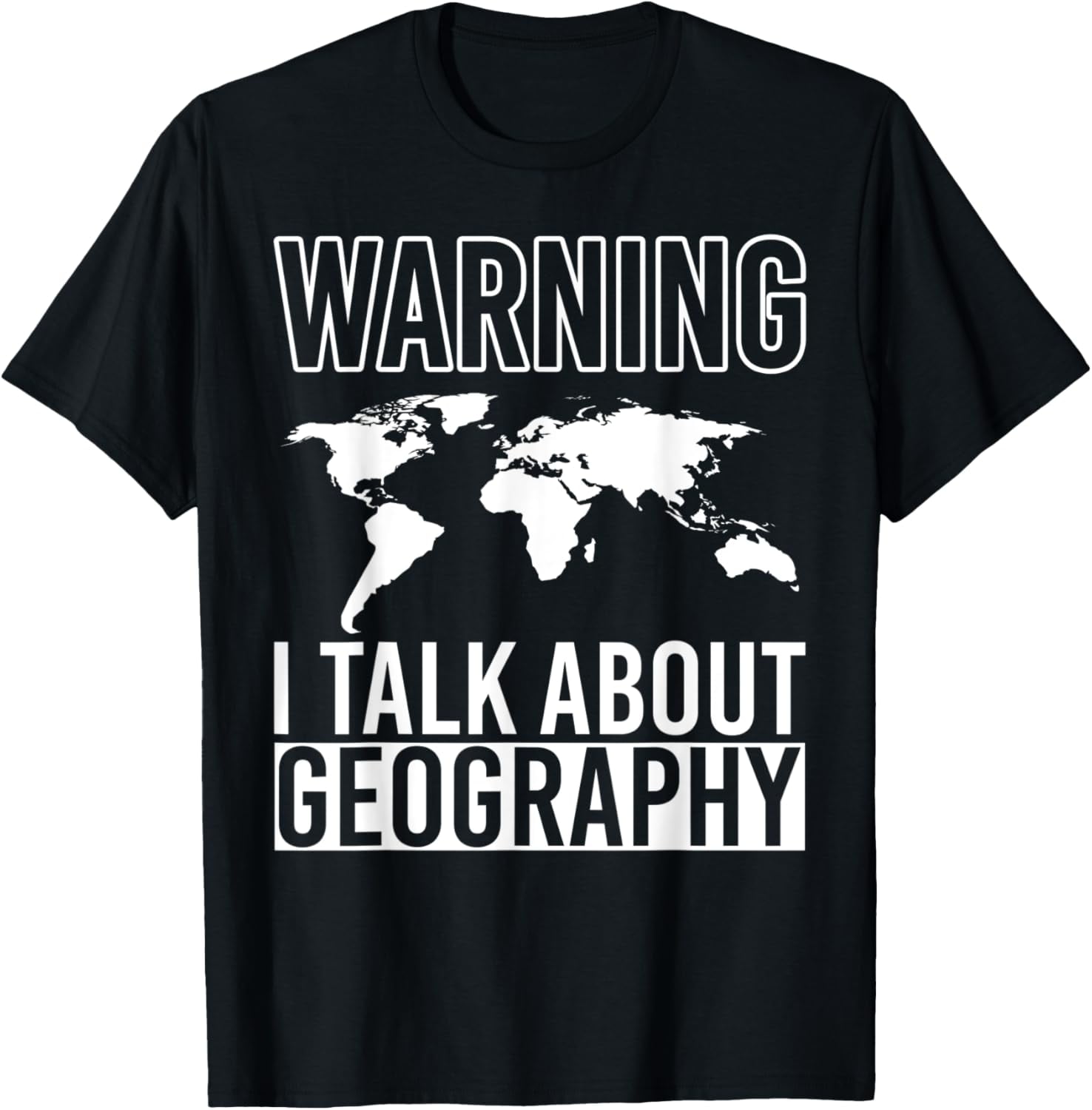 Warning I Talk About Geography World Map Continents T-Shirt - Walmart.com