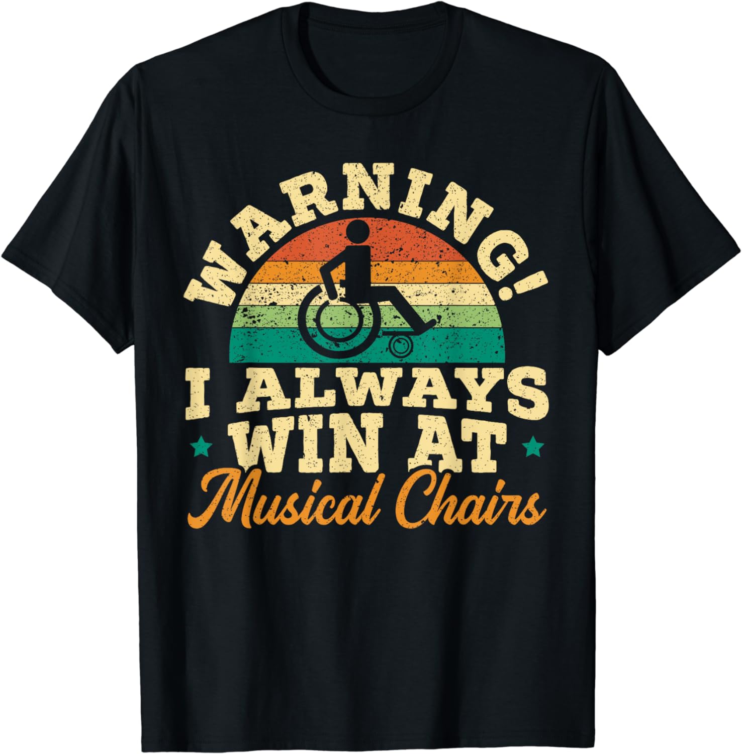 Warning I Win At Musical Chairs Wheelchair Handicap T-Shirt - Walmart.com