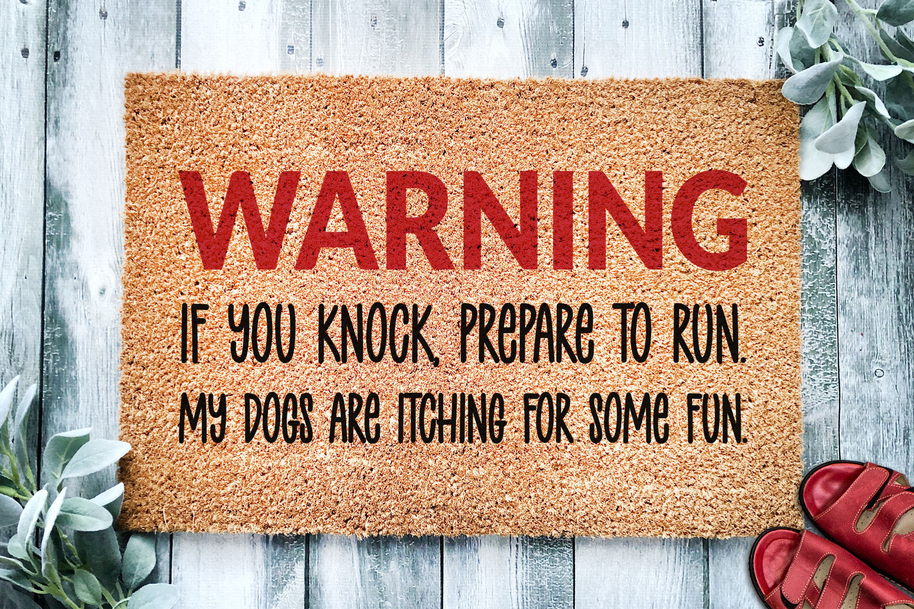Warning If You Knock Prepare To Run My Dogs Are Itching For Some Fun ...