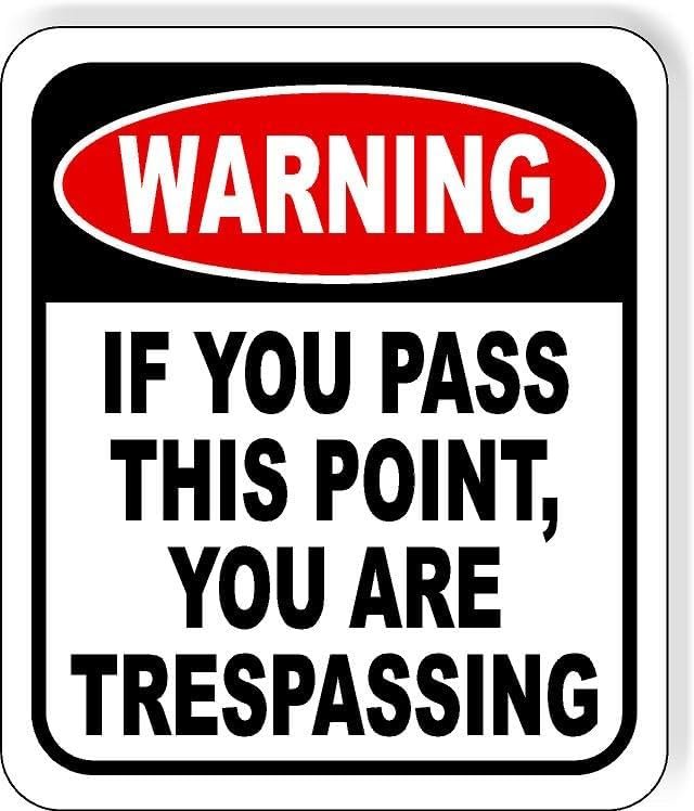 Warning If You Pass Point You Are Trespassing Aluminium Composite Sign ...