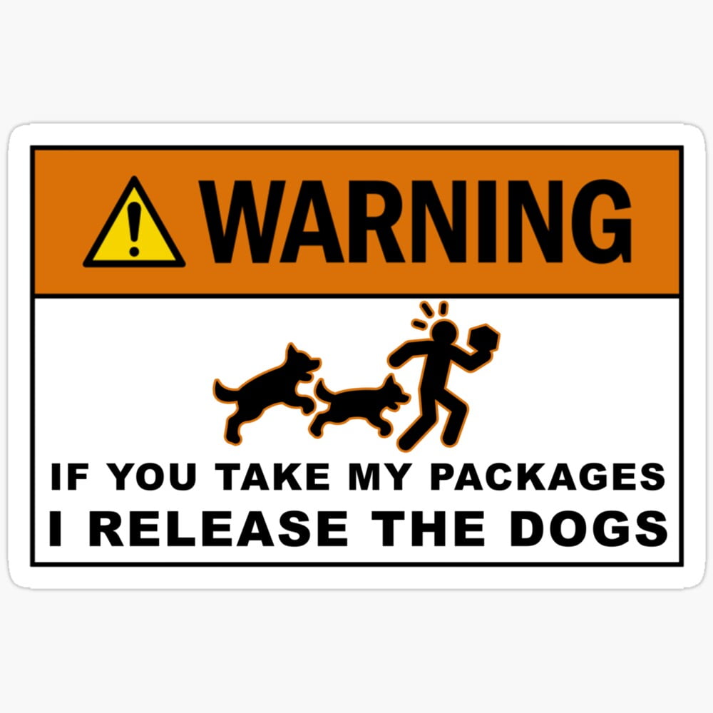 Warning If You Take My Packages - I Release The Dogs Sticker Phone ...