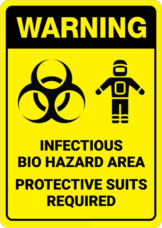 Warning Infectious Bio Hazard Area Protective Suits Required With ...