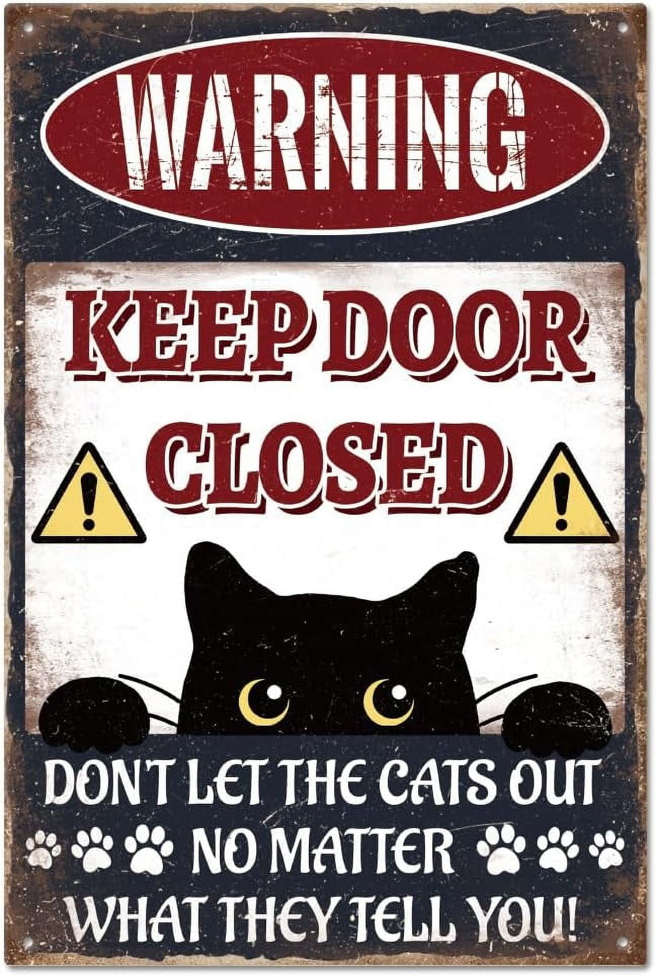 "Warning Keep Door Closed Don't Let the Cats out No Matter What They ...