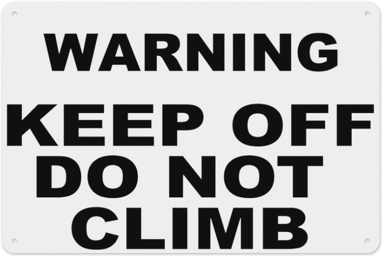 Warning Keep Off Do Not Climb Sign 8"x12" - Aluminum Tin Warning for ...