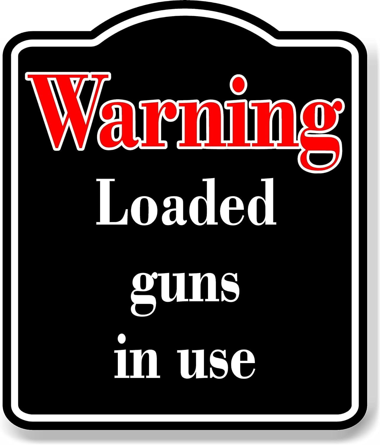 Warning Loaded guns in use Red BLACK Aluminum Composite Sign, 15"x18 ...
