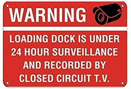 Warning Loading Dock Under 24 Hour Surveillance Tv Wall Decor Metal ...