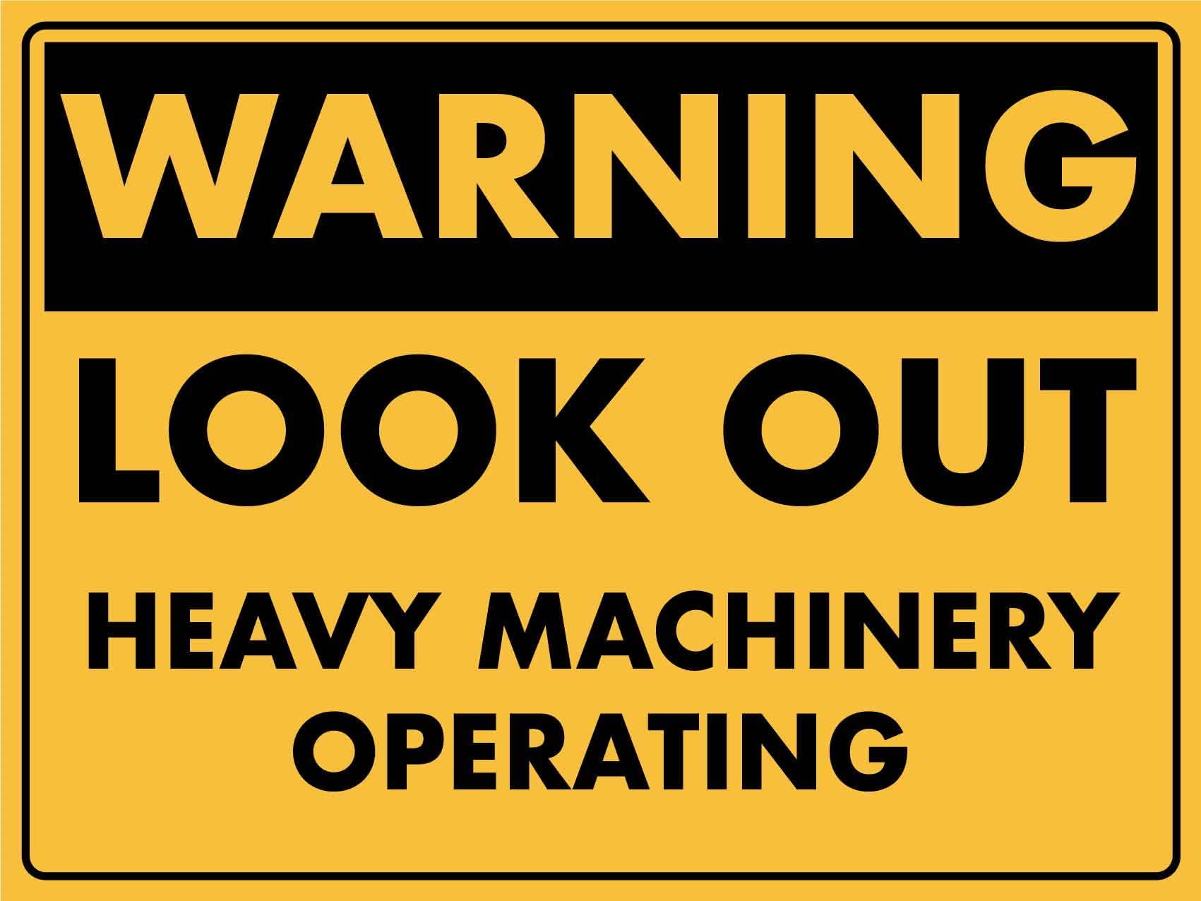 Warning Look Out Heavy Machinery Operating Metal Sign Caution Danger ...