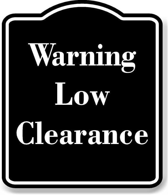 Warning Low Clearance BLACK Aluminum Composite Sign 15''x18'' - Walmart.com