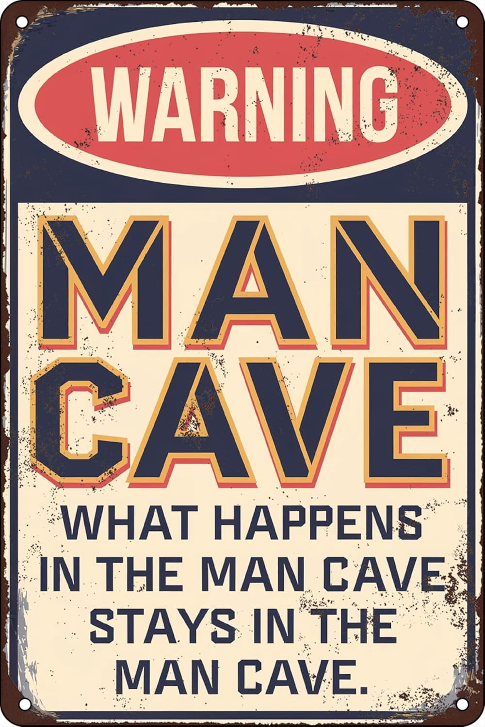 Warning Man Cave What Happens In The Man Cave Stays In The Man Cave ...