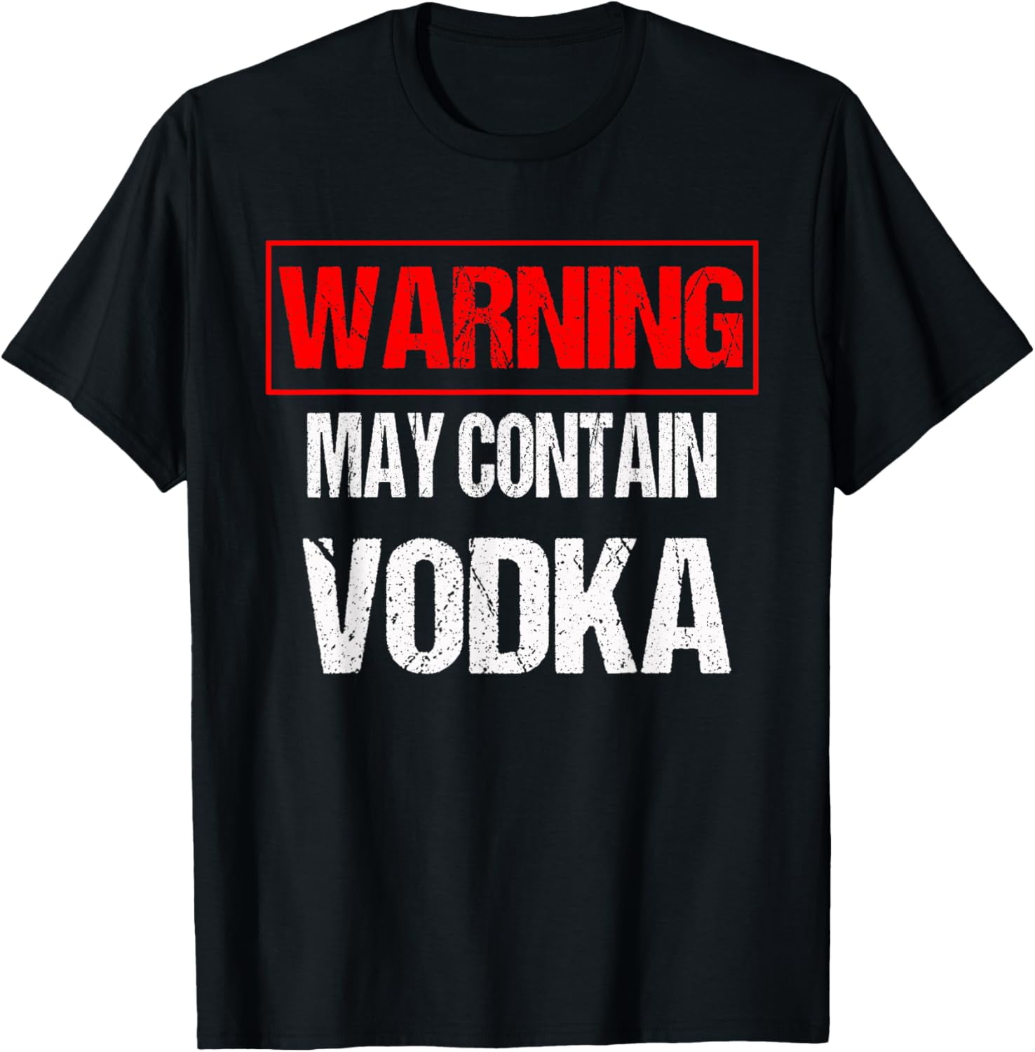 Warning May Contain Alcohol Vodka T-Shirt - Walmart.com
