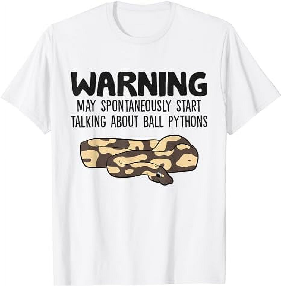 Warning May Spontaneously Talk About Ball Pythons T-Shirt - Walmart.com