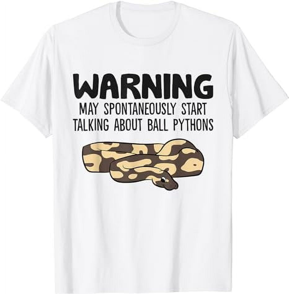 Warning May Spontaneously Talk About Ball Pythons T-Shirt - Walmart.com