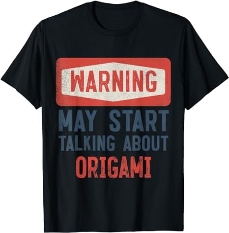 Warning May Start Talking About Origami T-Shirt - Walmart.com