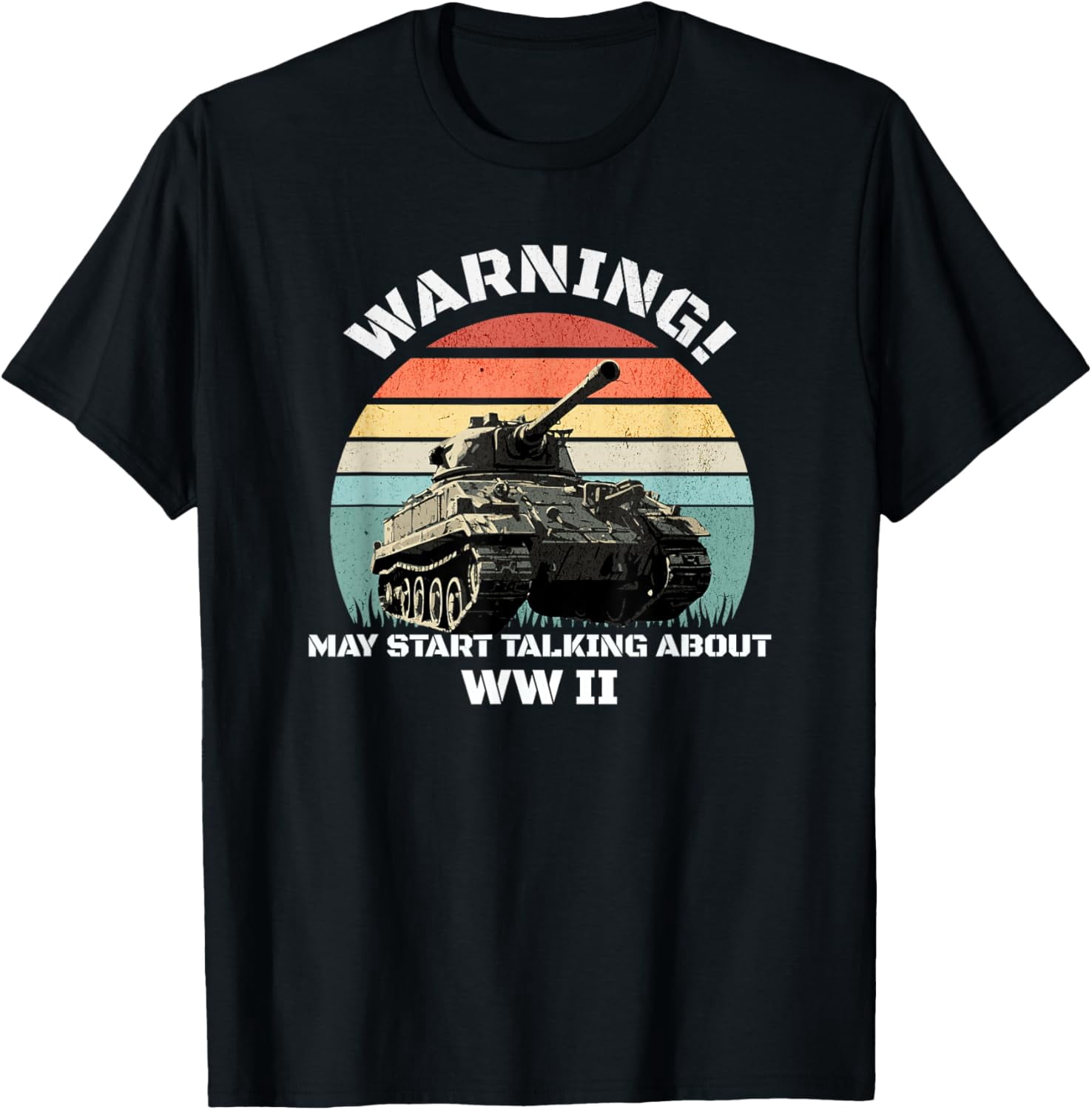 Warning! May Start Talking About World War 2 WWII T-Shirt - Walmart.com