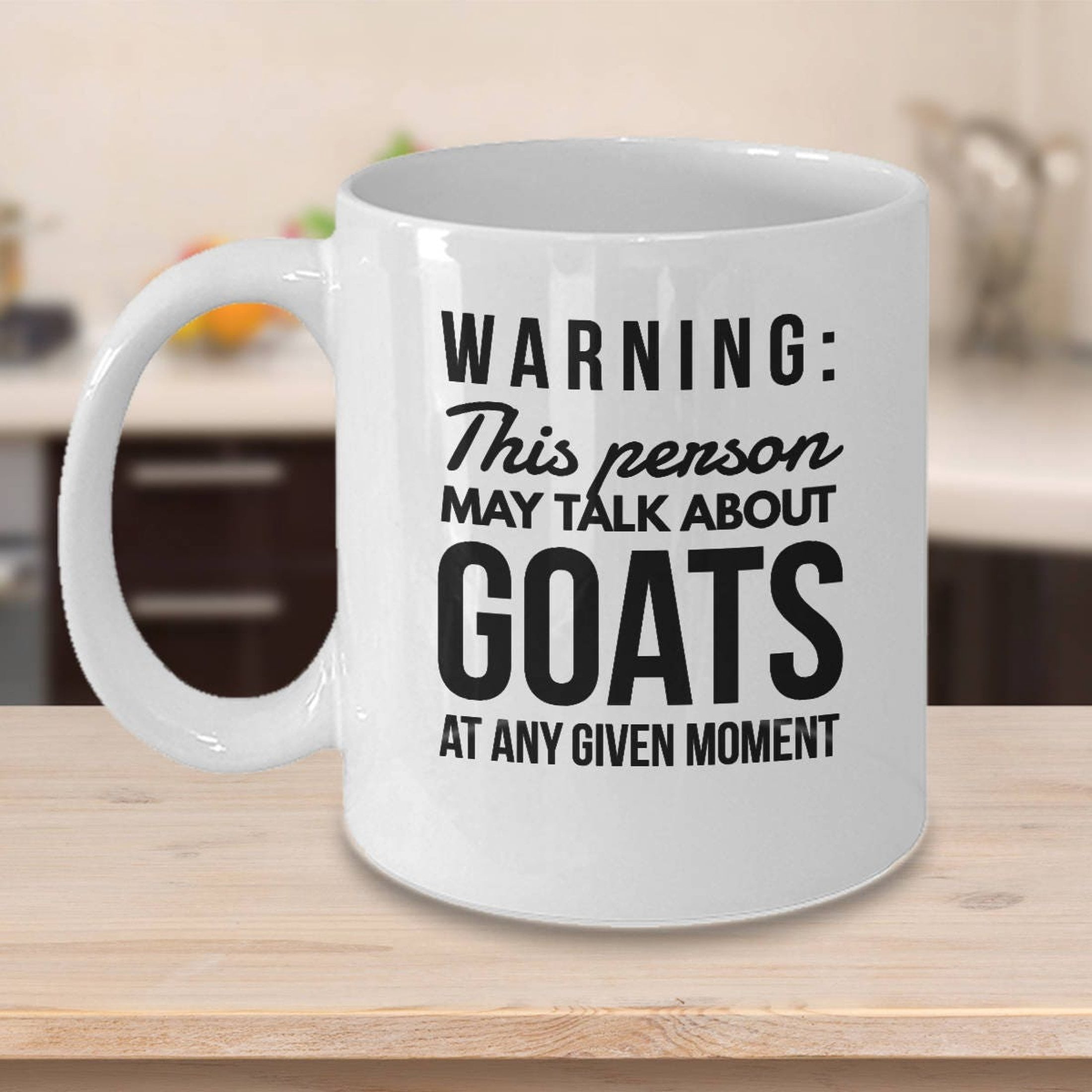 Goat 11 oz Coffee Mug - Warning May Talk About Goats at Any Given ...
