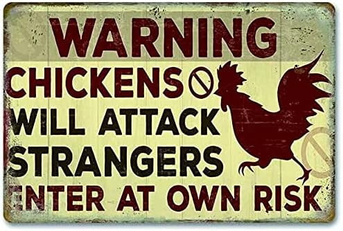 Warning Metal Tin Sign,Chickens Will Attack Strangers Enter at Own Risk ...