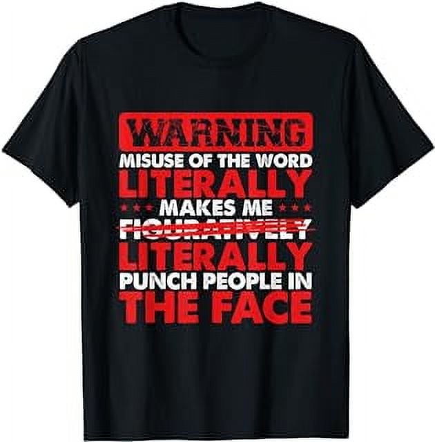Warning Misuse of Literally English Language Punch People T-Shirt ...