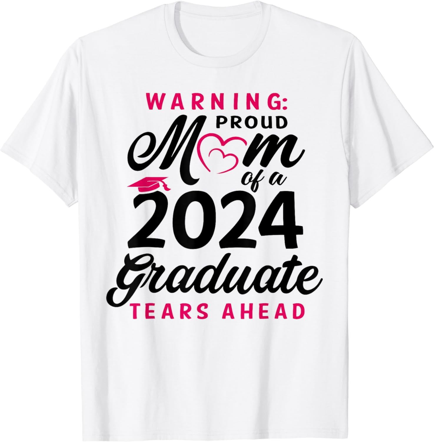Warning Mom Proud Of A 2024 Graduate Tears Ahead T-Shirt - Walmart.com