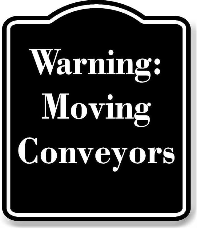 Warning Moving Conveyors BLACK Aluminum Composite Sign 20''x24 ...