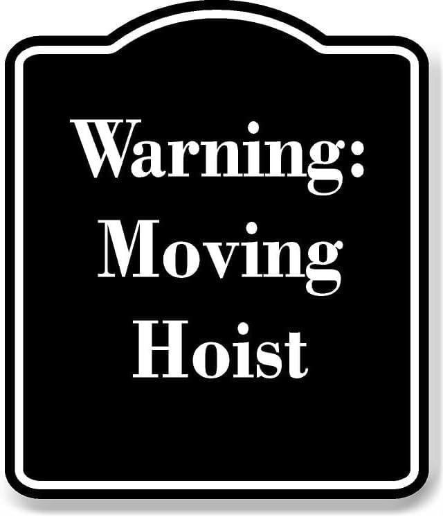 Warning Moving Hoist BLACK Aluminum Composite Sign 15''x18'' - Walmart.com
