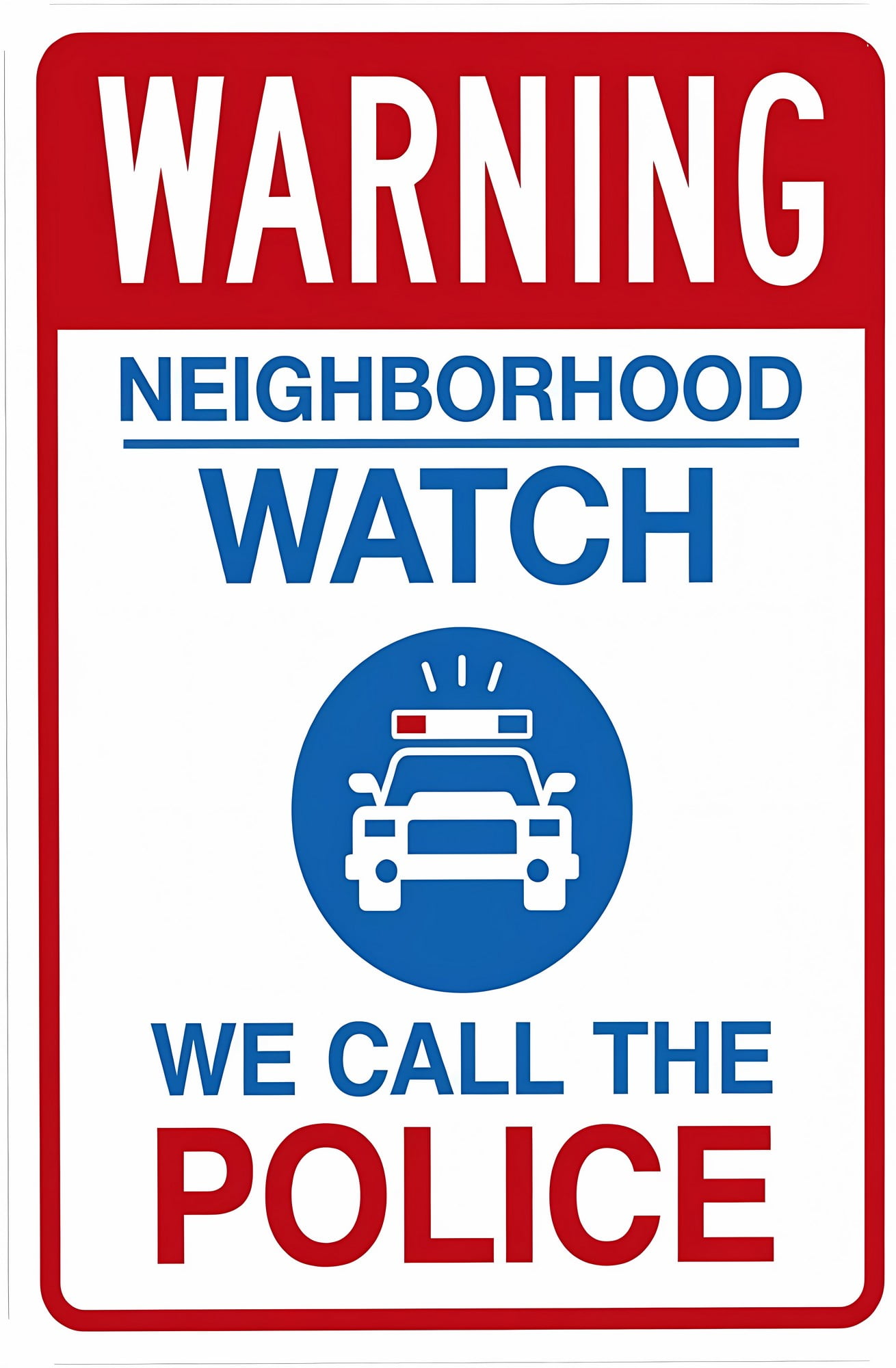 Warning Neighborhood Watch We Call The Police Warning Sign - 8"x12 ...