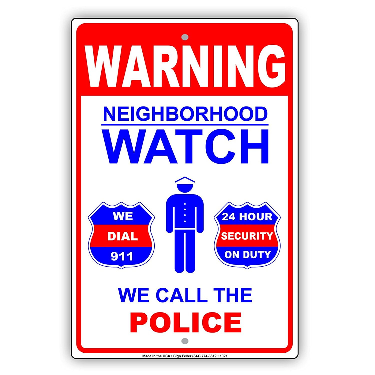 Warning Neighborhood Watch We Dial 911 Call Police 24 Hour Security On ...