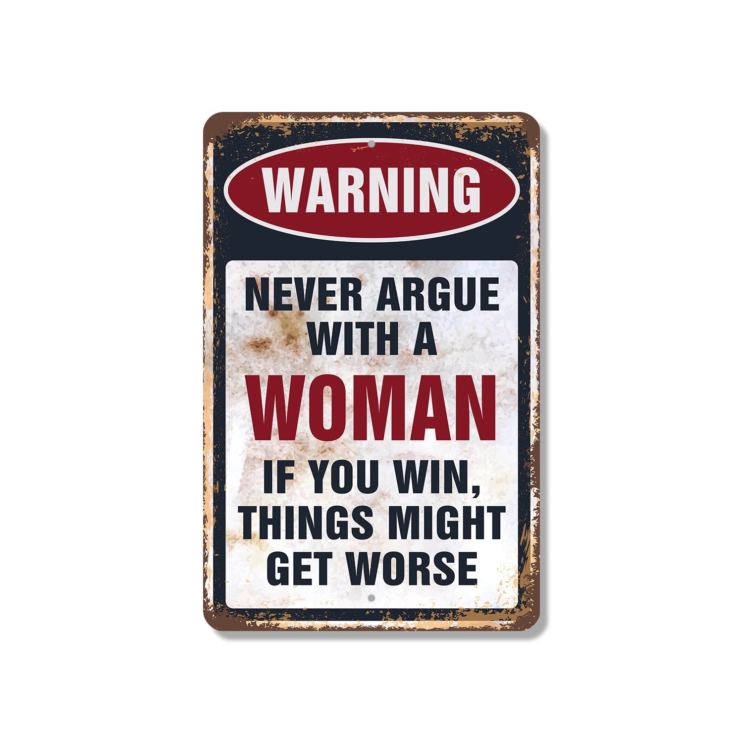 Warning Never Argue with a Woman 10 Inch x 14 Inch Novelty Plastic Sign ...