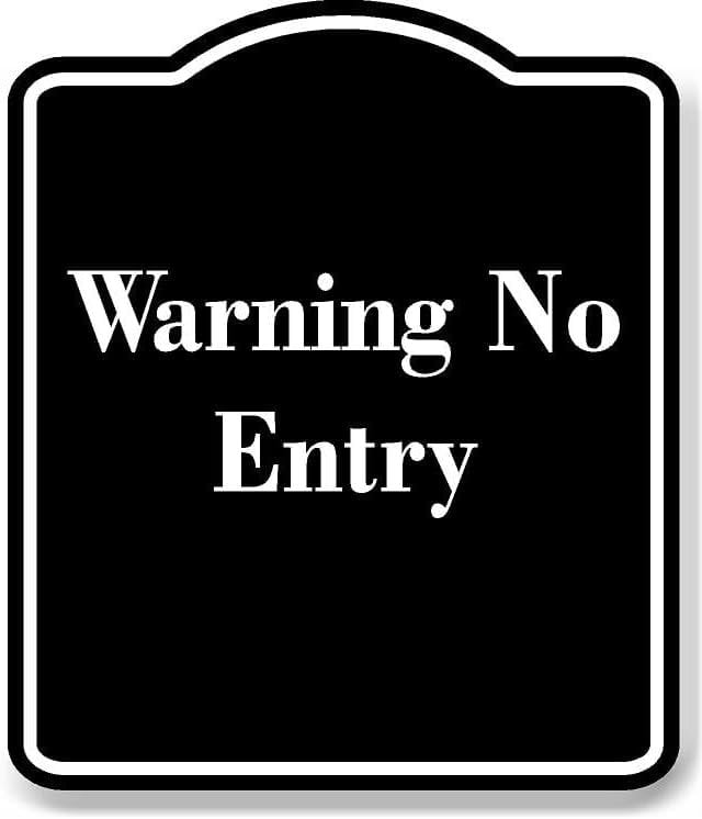 Warning No Entry BLACK Aluminum Composite Sign 15''x18'' - Walmart.com