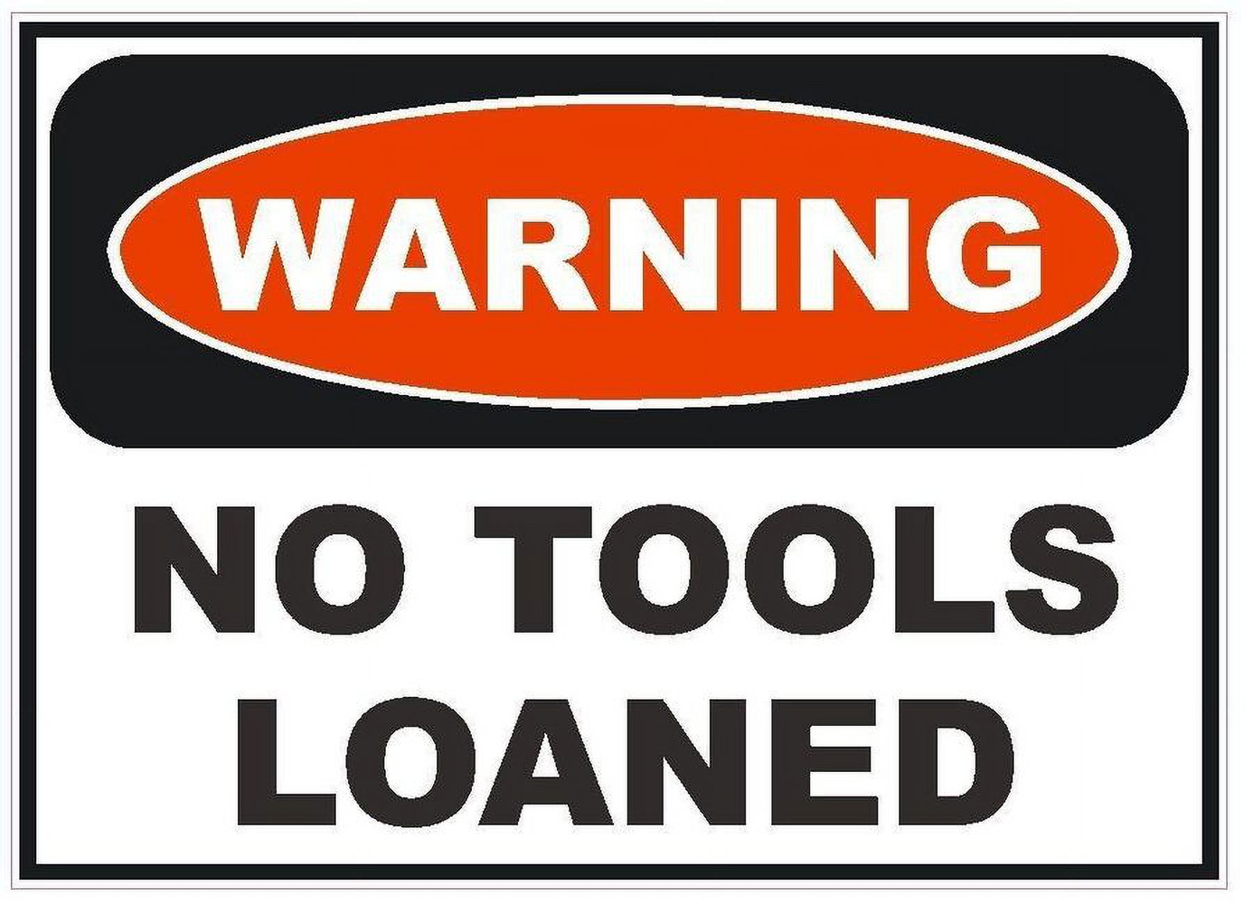 Warning No Tools Loaned metal aluminium Sign Tool Box Work Safety ...