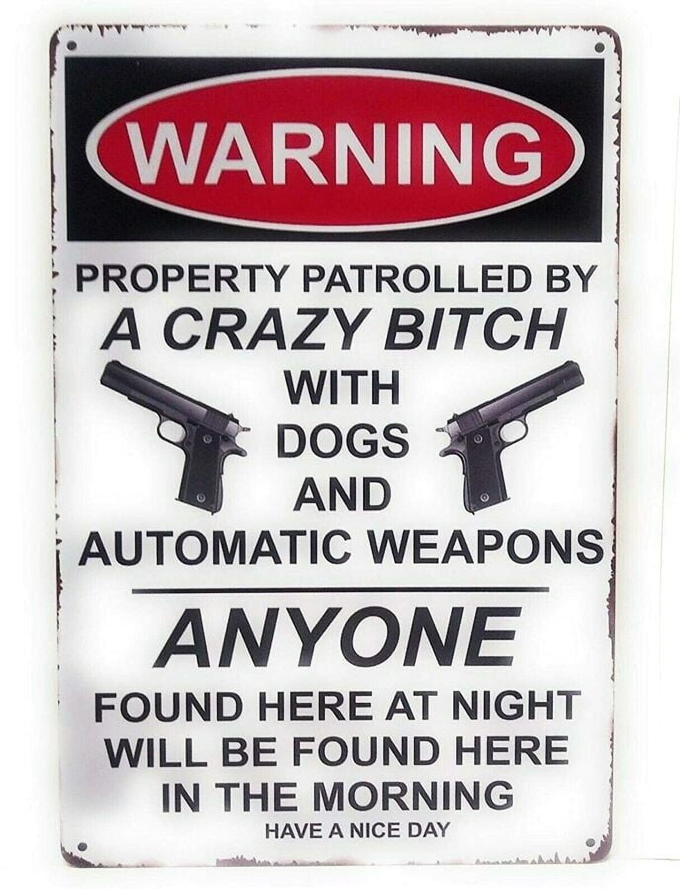 Warning No Trespassing Property Patrolled Crazy Funny Rustic Metal Sign ...