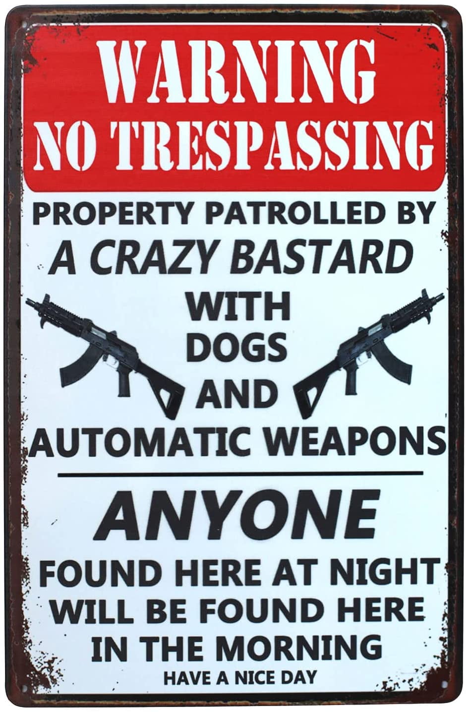 Warning No Trespassing Property Patrolled by A Crazy BAS, Funny Metal ...