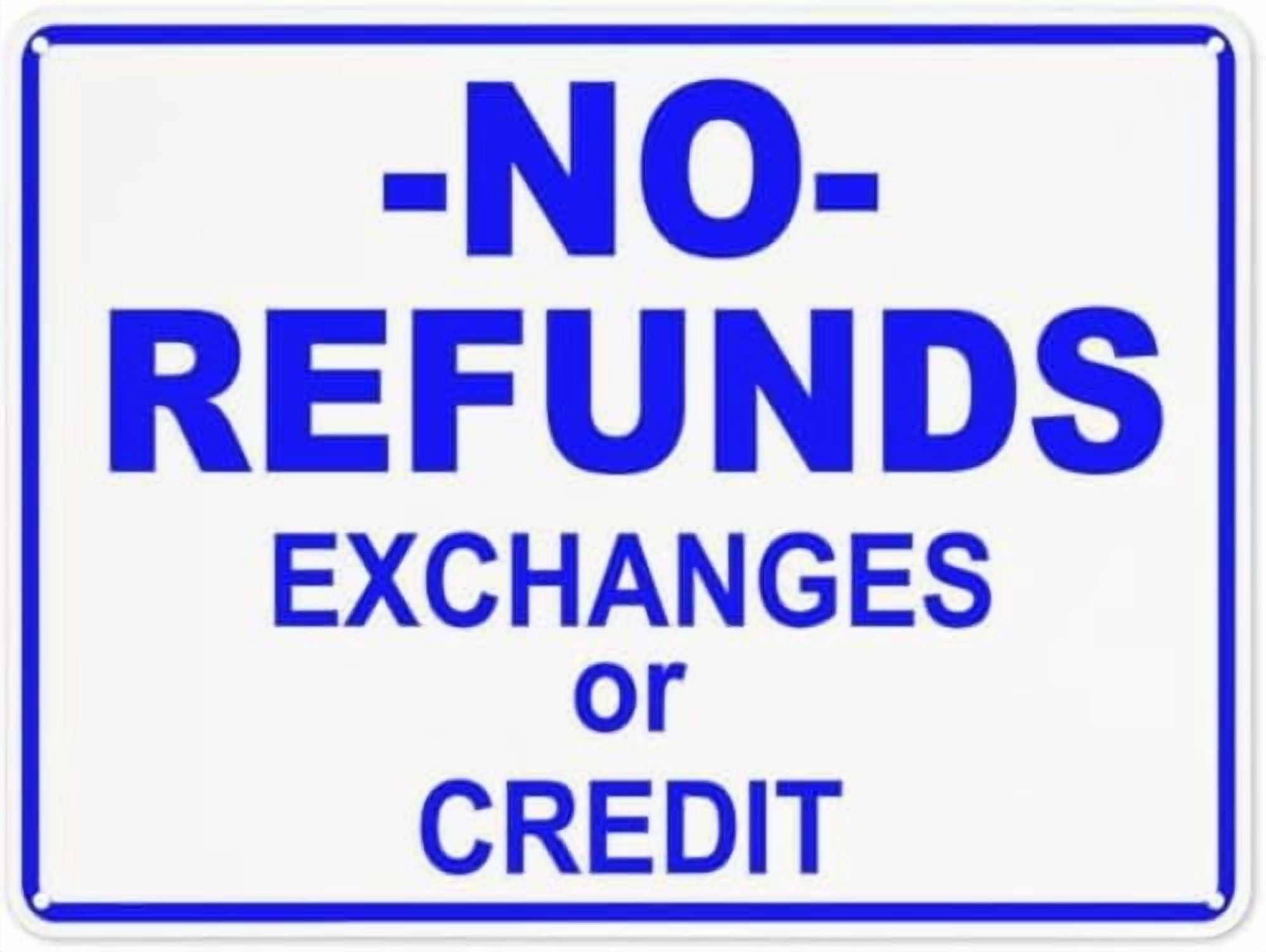 Warning Notice Traffic Sign,No Refunds Exchanges Or Credit Sign1 ...