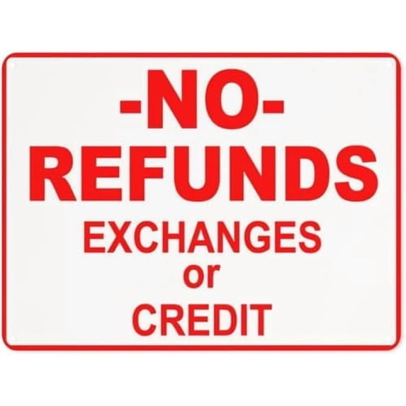 Warning Notice Traffic Sign,No Refunds Exchanges Or Credit Sign3 ...