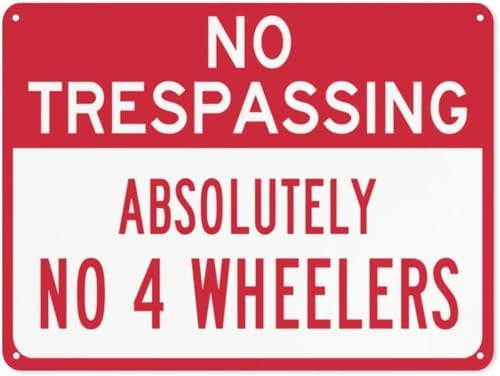 Warning Notice Traffic Sign,No Trespassing Absolutely No 4 Wheelers ...