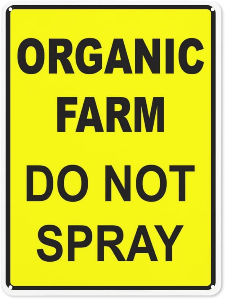 Warning Notice Traffic sign,Organic Farm Do Not Spray Sign,Aluminum ...